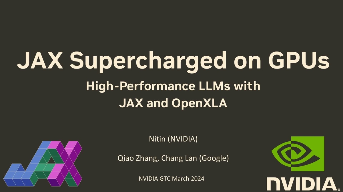 Jax Supercharged On Gpus High Performance Llms With Jax And Openxla Gtc 24 2024 Nvidia On