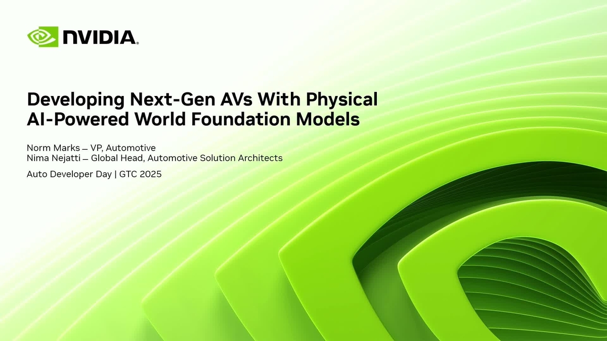 Developing Next-Gen AVs with Physical AI-Powered World Foundation ...
