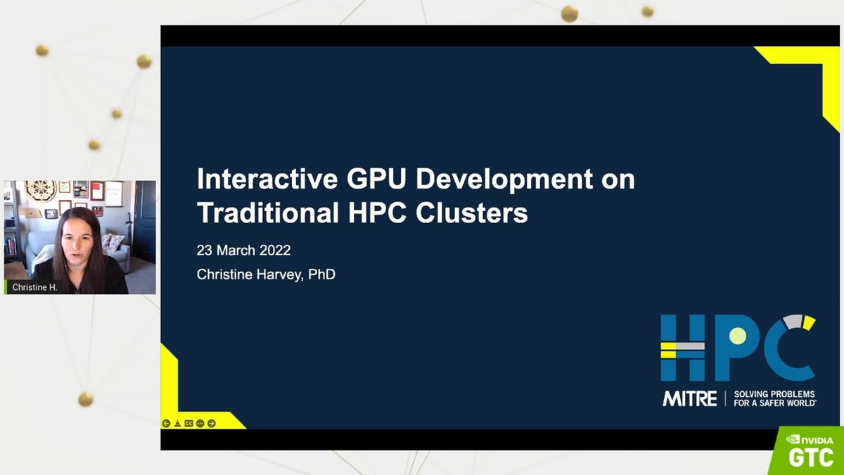 Interactive GPU Development on Traditional HPC Clusters | GTC Digital Spring 2022 | NVIDIA On-Demand