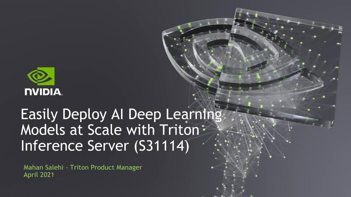 Easily Deploy Ai Deep Learning Models At Scale With Triton Inference Server Gtc Digital April