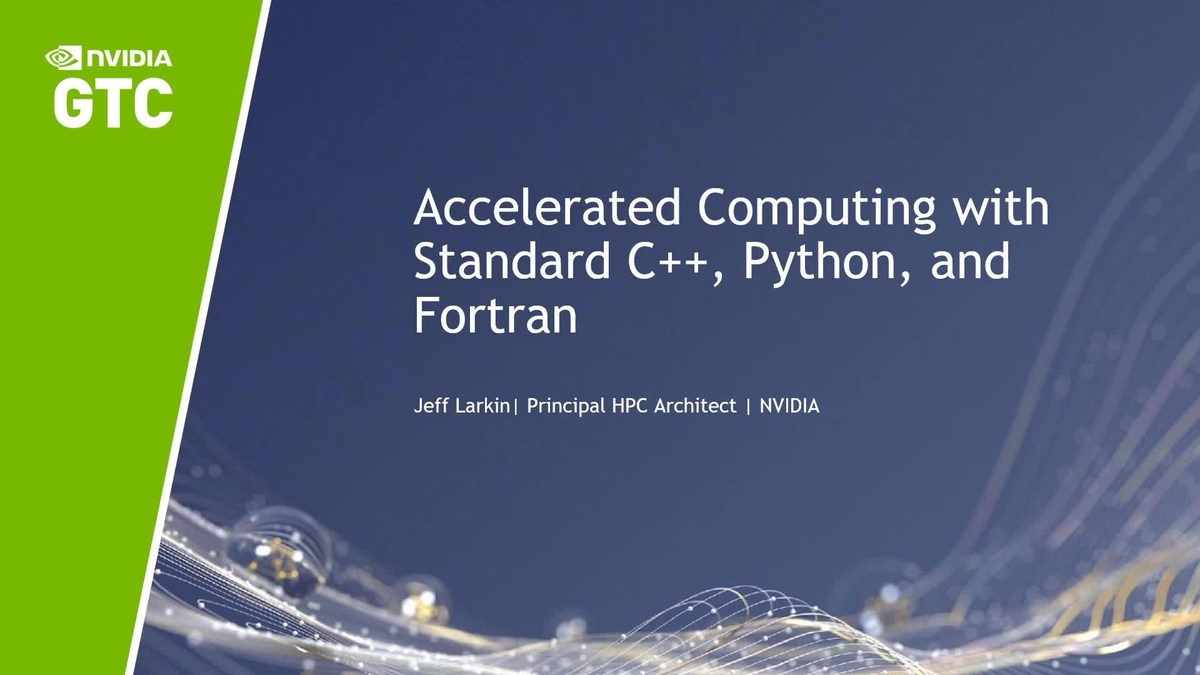 Accelerated Computing With Standard C Python And Fortran Gtc Digital November 2021