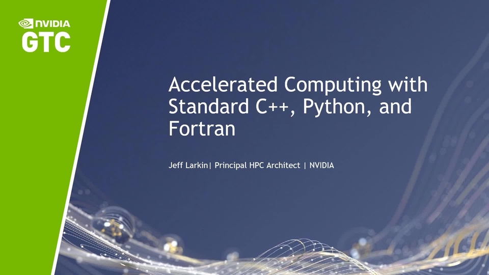 Accelerated Computing With Standard C Python And Fortran Nvidia On Demand 