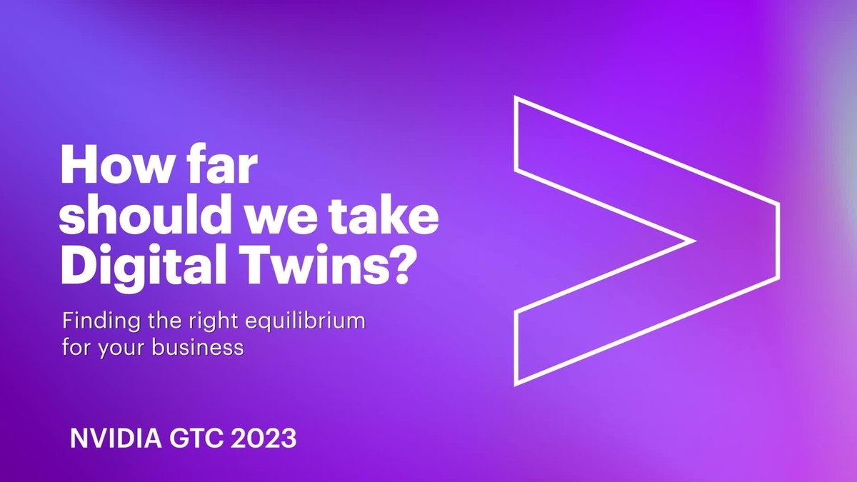 How Far Should We Take Digital Twins? Finding the Right Equilibrium (Presented by Accenture ...