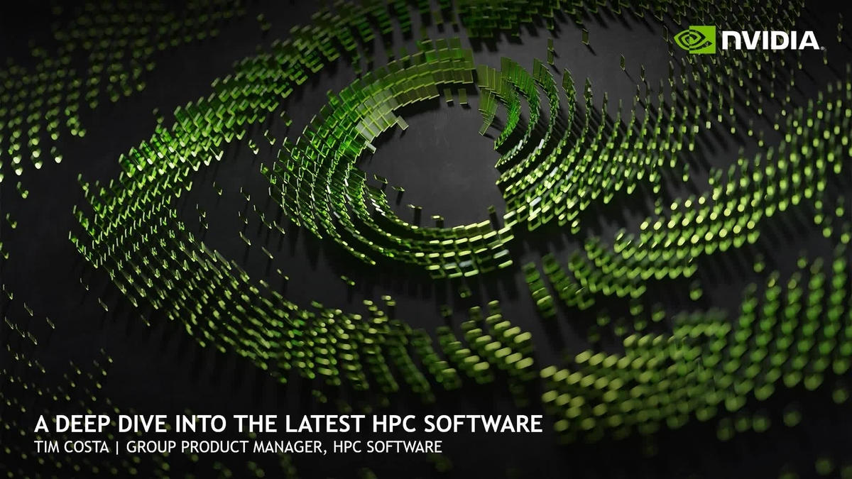 A Deep Dive Into The Latest Hpc Software Gtc Digital November 2021 Nvidia On Demand