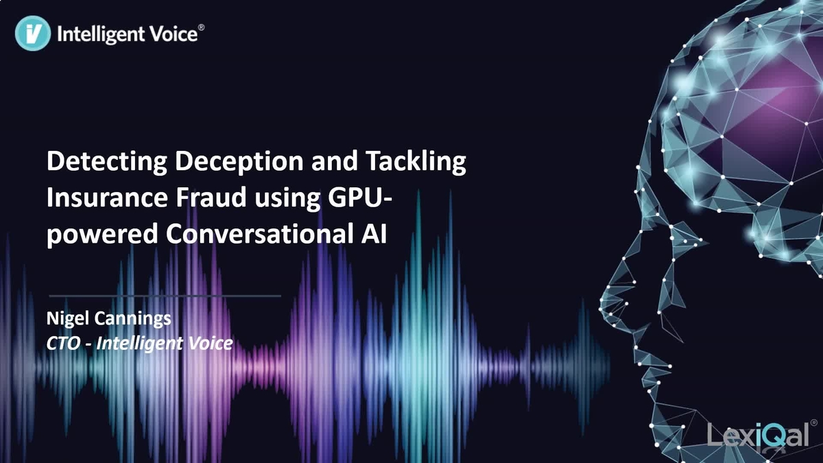 Detecting Deception and Tackling Insurance Fraud with GPU-Powered Conversational AI (Presented ...
