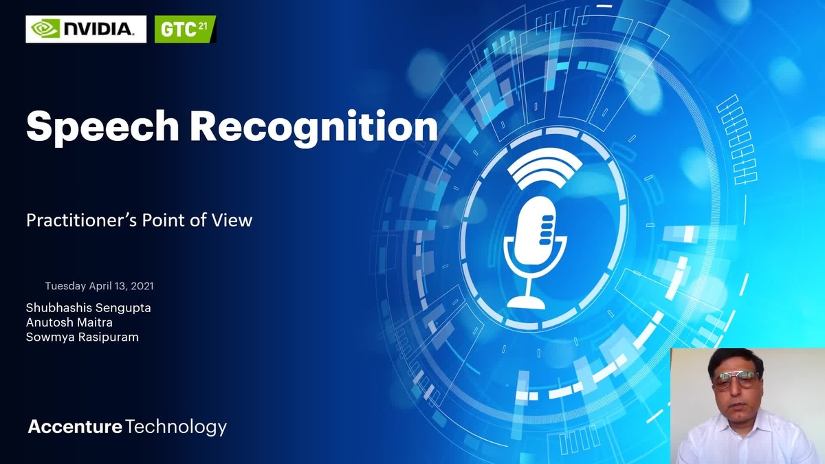 Speech Recognition A Practitioners Point Of View Gtc Digital April 2021 Nvidia On Demand