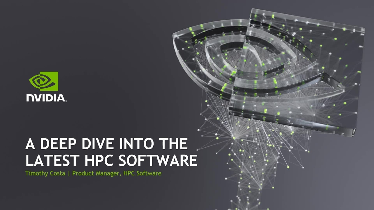 A Deep Dive Into The Latest Hpc Software Gtc Digital April 2021 Nvidia On Demand