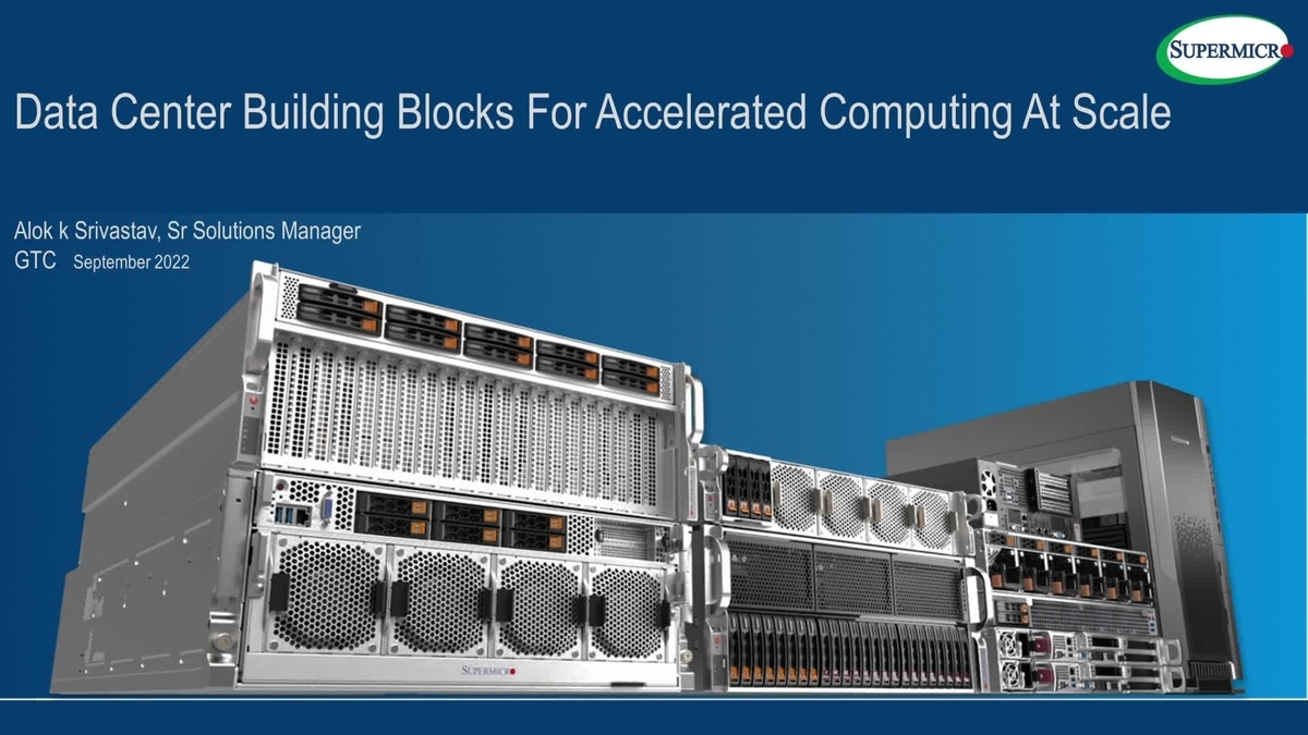 Data Center Building Blocks For Accelerated Computing At Scale Presented By Supermicro Gtc