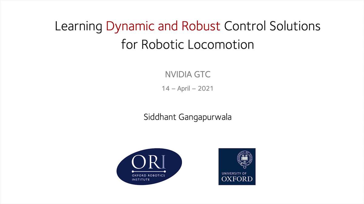 Learning Dynamic And Robust Control Solutions For Robotic Locomotion Gtc Digital April 2021