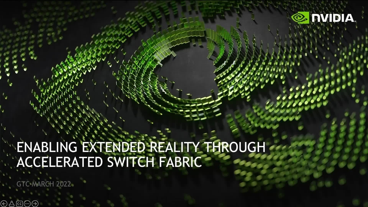 Enabling Extended Reality Through Accelerated Data Center Switch Fabrics Gtc Digital Spring