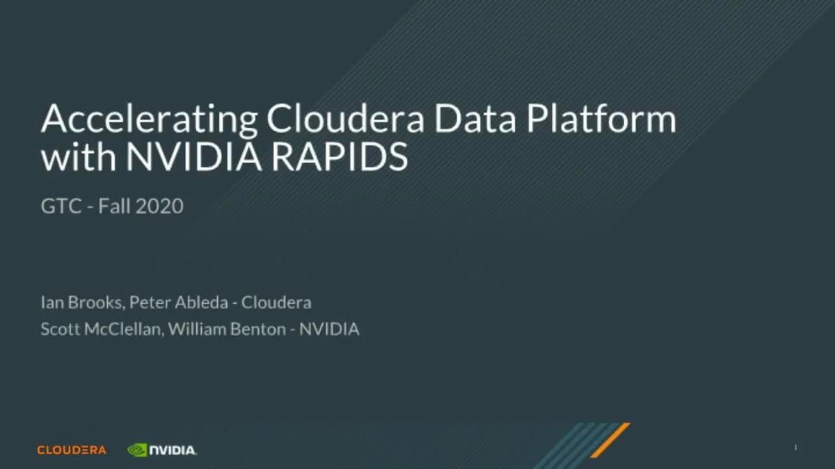 Accelerating Cloudera Data Platform with NVIDIA RAPIDS | NVIDIA On-Demand