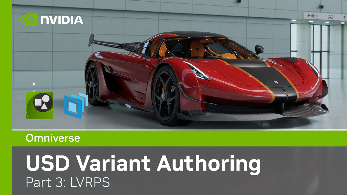 USD Variant Authoring - Part 3: LVRPS | Omniverse 2023 | NVIDIA On-Demand