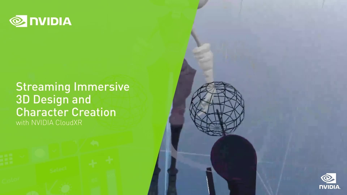 Streaming Immersive 3d Design And Character Creation With Nvidia Cloudxr Gtc Digital November