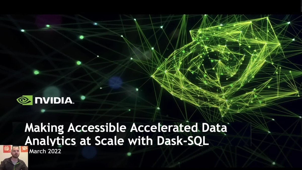 Making Accessible Accelerated Data Analytics At Scale With Dask Sql Gtc Digital Spring 2022