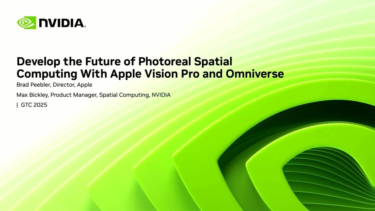 Develop the Future of Photoreal Spatial Computing With Apple Vision Pro and Omniverse | GTC 25 ...