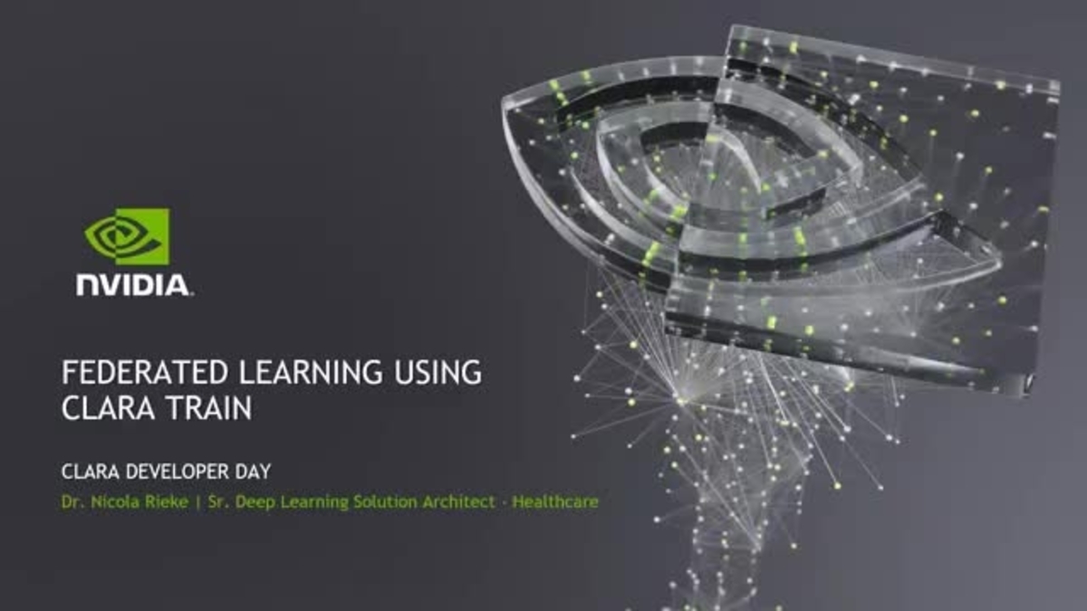 Clara Developer Day: Federated Learning using Clara Train SDK | GTC ...
