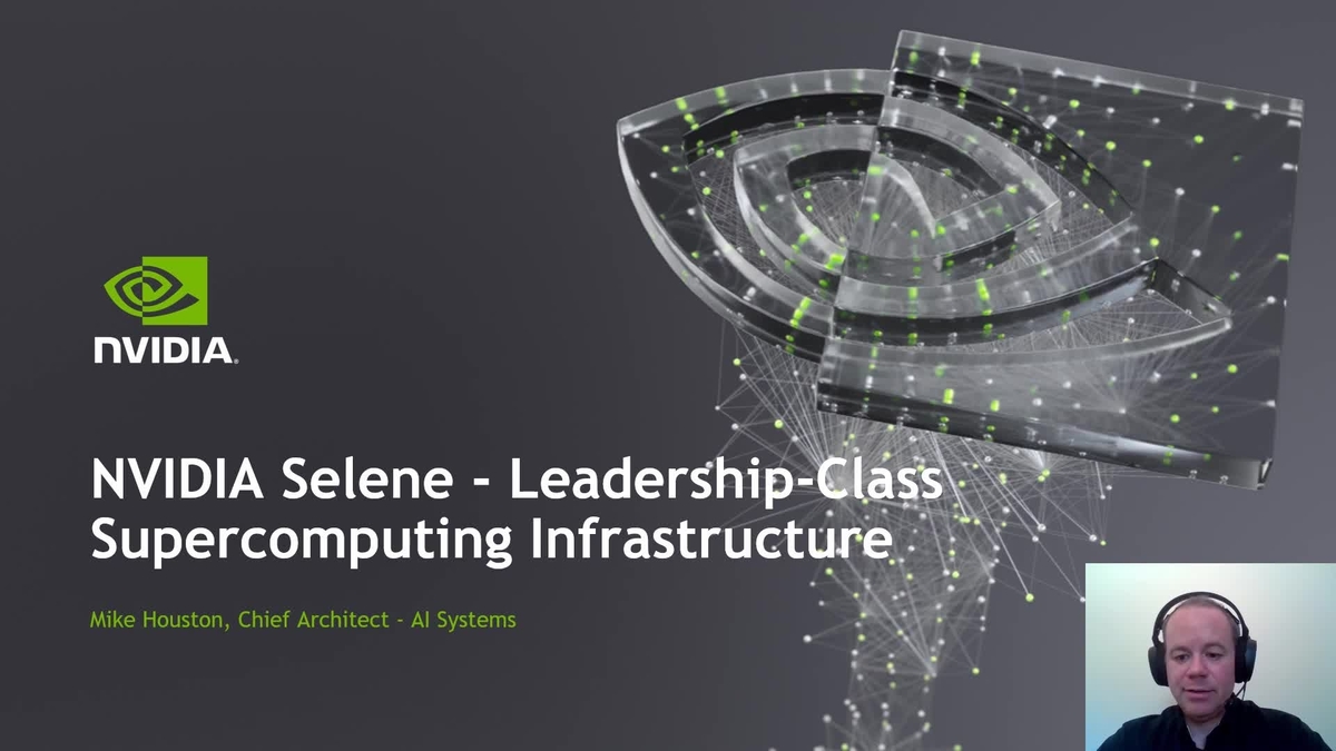 NVIDIA Selene: Leadership-Class Supercomputing Infrastructure ...