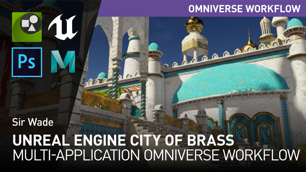 UNREAL ENGINE CITY OF BRASS MULTI_APPLICATION OMNIVERSE WORKFLOW ...