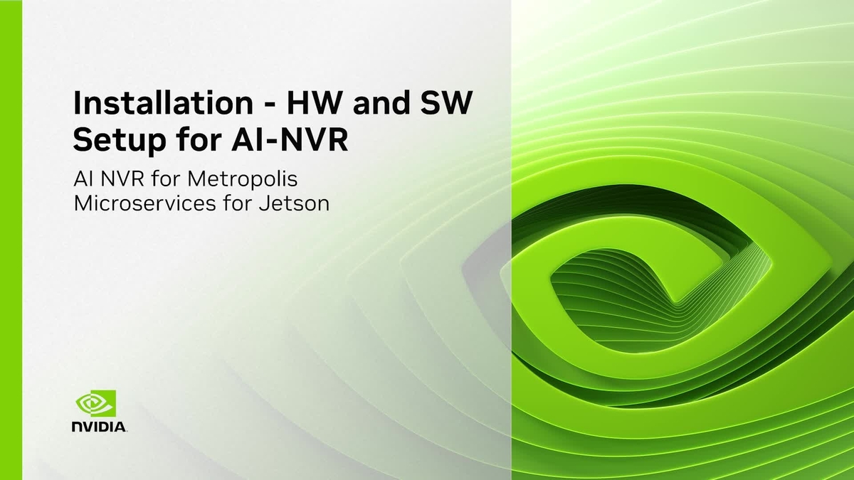 Part 2: Hardware and Software Installation of AI-NVR | NVIDIA On-Demand