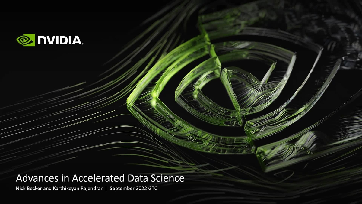 Advances In Accelerated Data Science Gtc Digital September 2022 Nvidia On Demand 