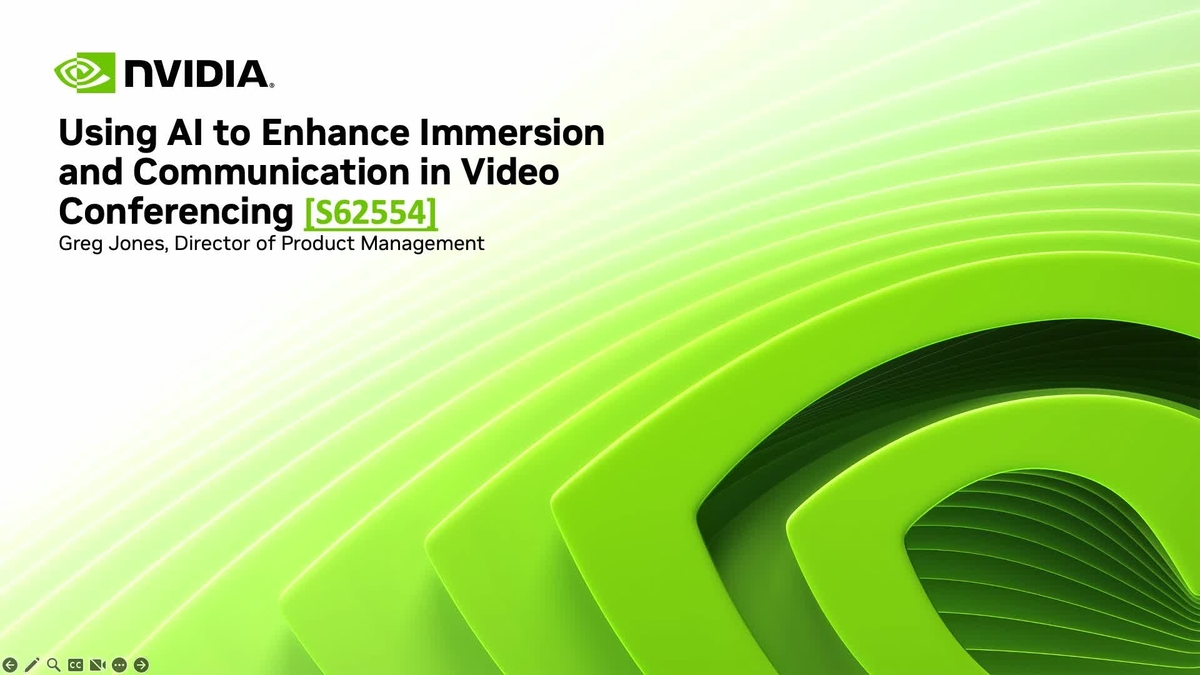 Using AI to Enhance Immersion and Communication in Video Conferencing S62554 | GTC 2024 | NVIDIA ...