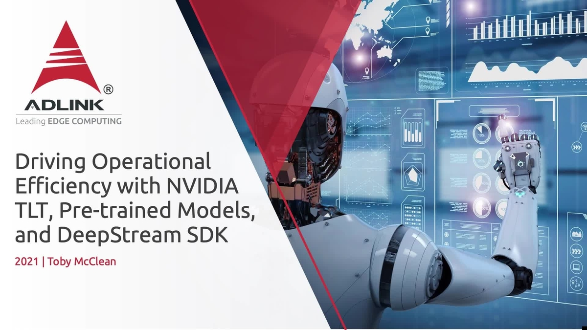 Driving Operational Efficiency With Nvidia Transfer Learning Toolkit Pre Trained Models And