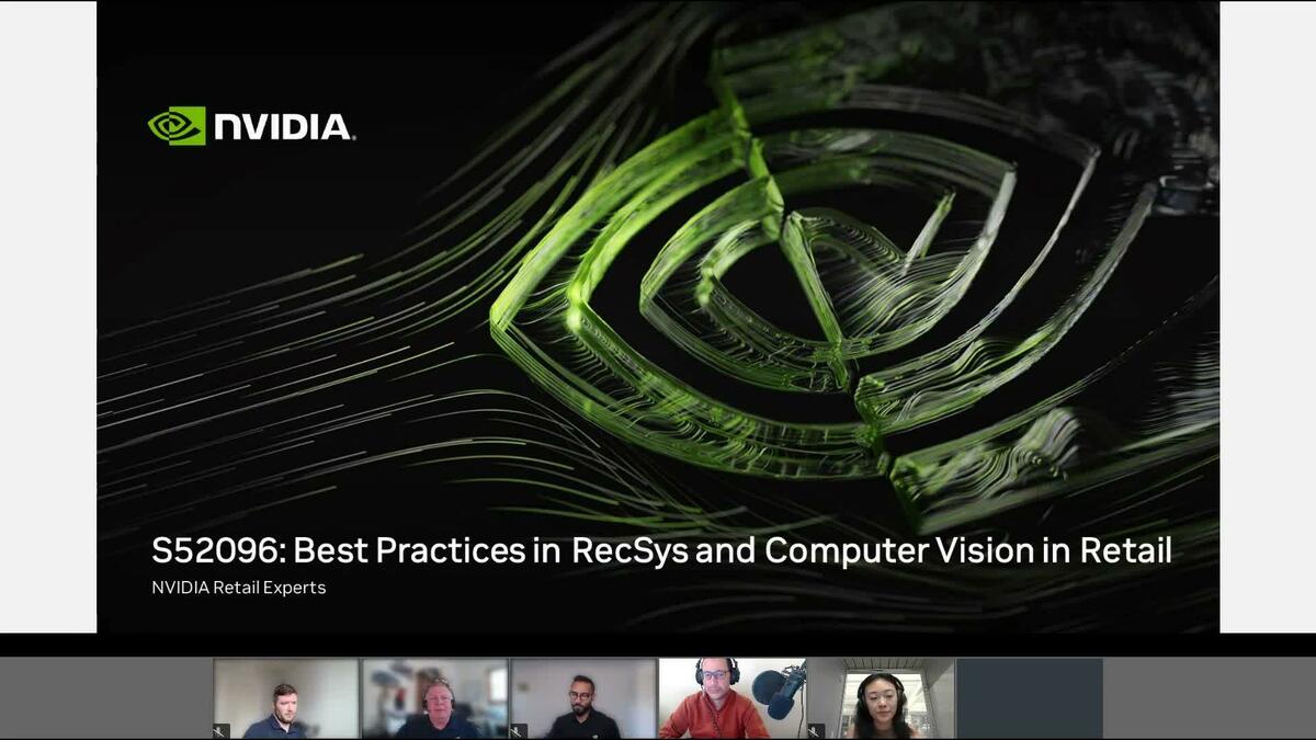 Connect with the Experts: Best Practices in RecSys and Computer Vision in Retail CWES52096 | GTC ...