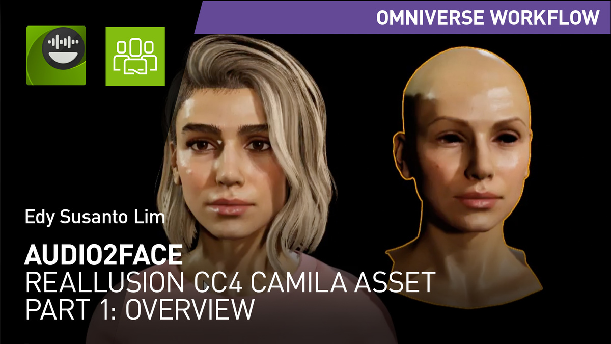 Audio2face Reallusion Cc4 Camila Asset Part 1 Overview Omniverse 2020 Nvidia On Demand