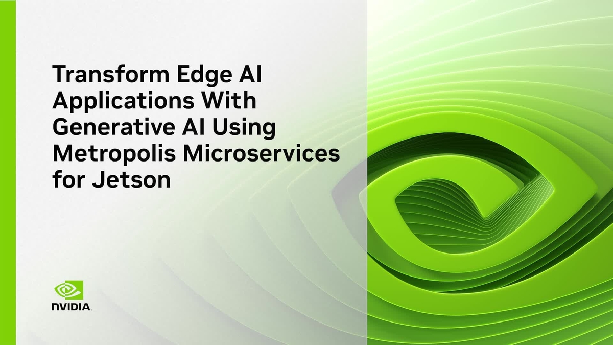 Transform Edge Ai Applications With Generative Ai Using Metropolis Microservices For Jetson