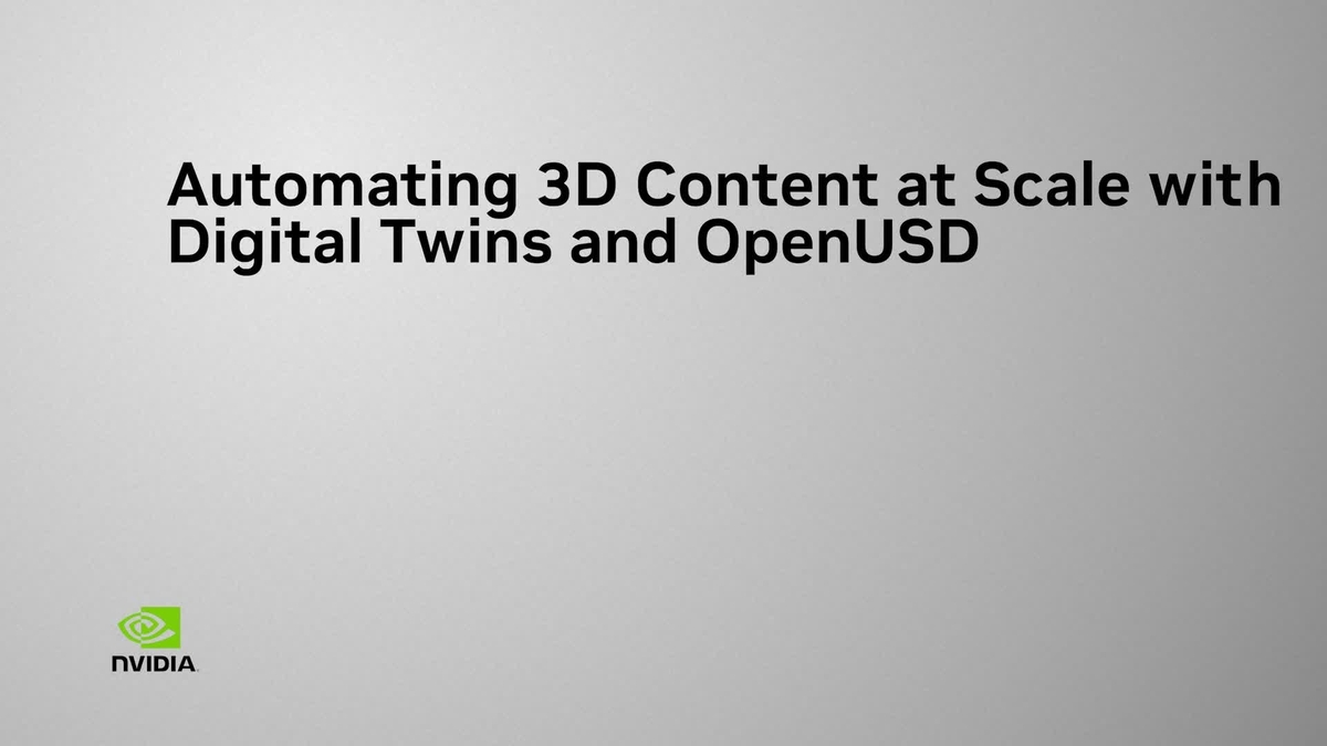 Automating 3D Content at Scale with Digital Twins and OpenUSD | SIGGRAPH 2025 | NVIDIA On-Demand