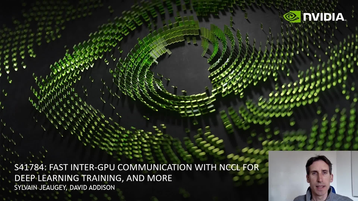 Fast Inter Gpu Communication With Nccl For Deep Learning Training And More A Magnum Io Session