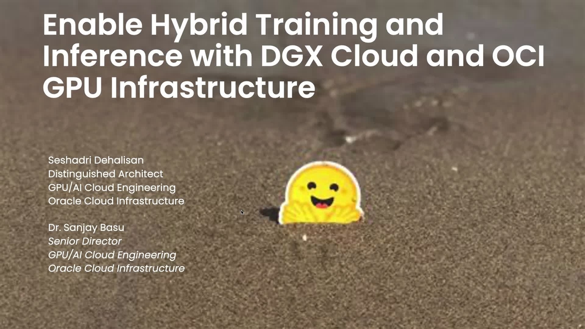Enable Hybrid Training And Inference With Dgx Cloud And Oci Gpu Infrastructure Presented By