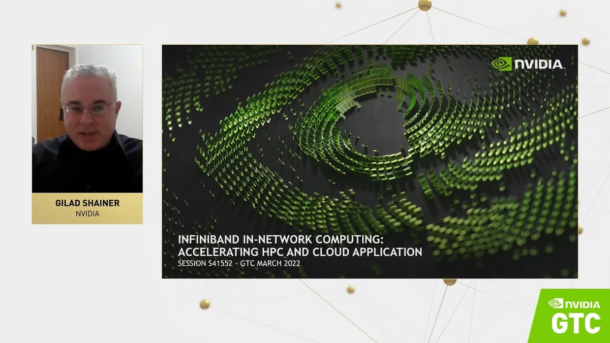 InfiniBand In-network Computing: Accelerating HPC and Cloud Applications S41552 | GTC Digital ...
