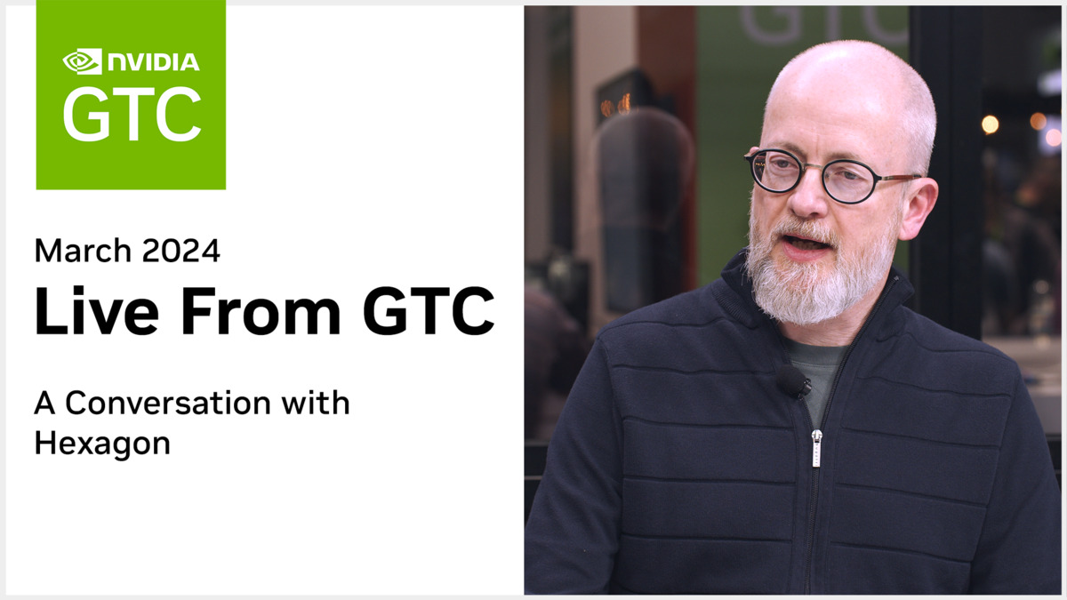 Live From Gtc A Conversation With Hexagon Ep64049 Gtc 2024 Nvidia On Demand