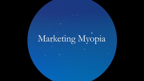 The Explainer: Marketing Myopia