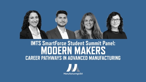IMTS SmartForce Student Summit 2024 Modern Makers Panel | NIST