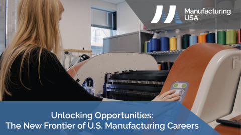 Unlocking Opportunities: The New Frontier of U.S. Manufacturing Careers ...