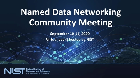 NDN Community Meeting Day 2 Part 2 | NIST