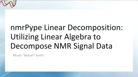 ACMD Seminar - nmrPype Linear Decomposition: Utilizing Linear Algebra ...