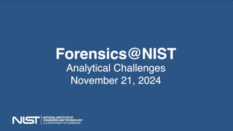 20241121_Forensics@NIST_Day4_AnalyticalChallenges | NIST