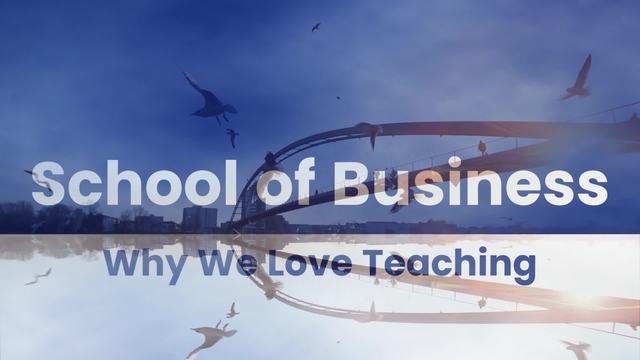 School of Business -Why I love Teaching - Winter Term
