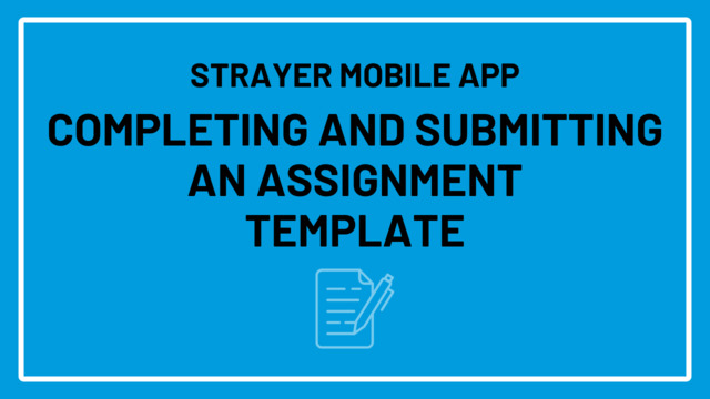 Completing and Submitting an Assignment Template on the Mobile App