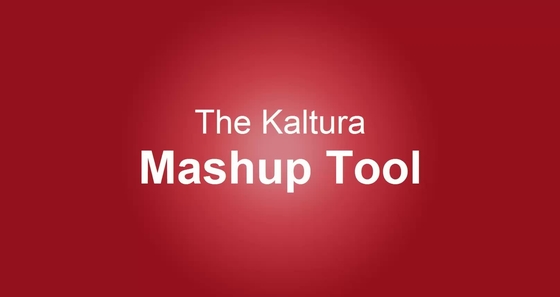 Kaltura Mashup Tool