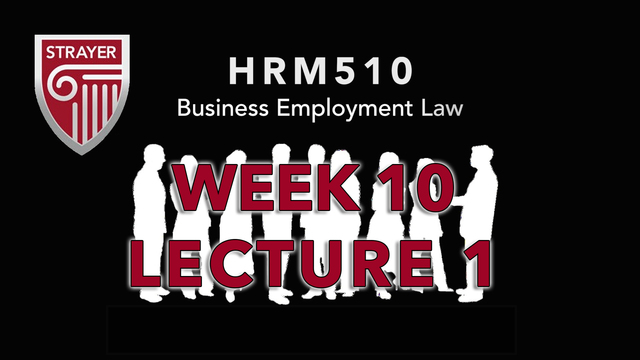 HRM510 Week 10 Lecture 1